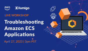 Live Workshop Troubleshooting Amazon Ecs Apps Lumigo